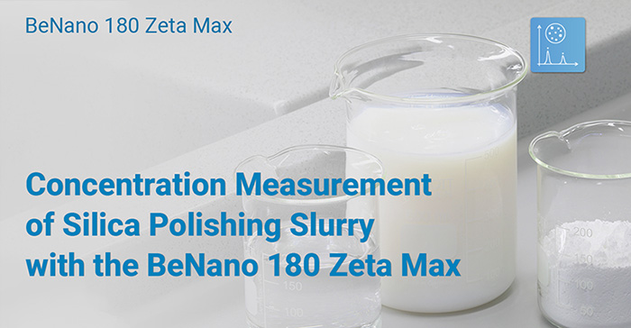 Concentration Measurement of Silica Polishing Slurry with the BeNano 180 Zeta Max